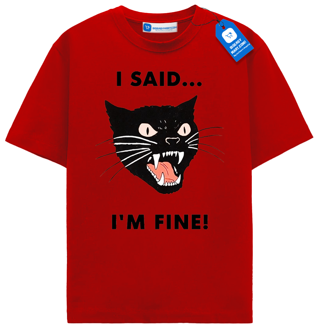 I Said Im Fine - Angry Black Cat T Shirt